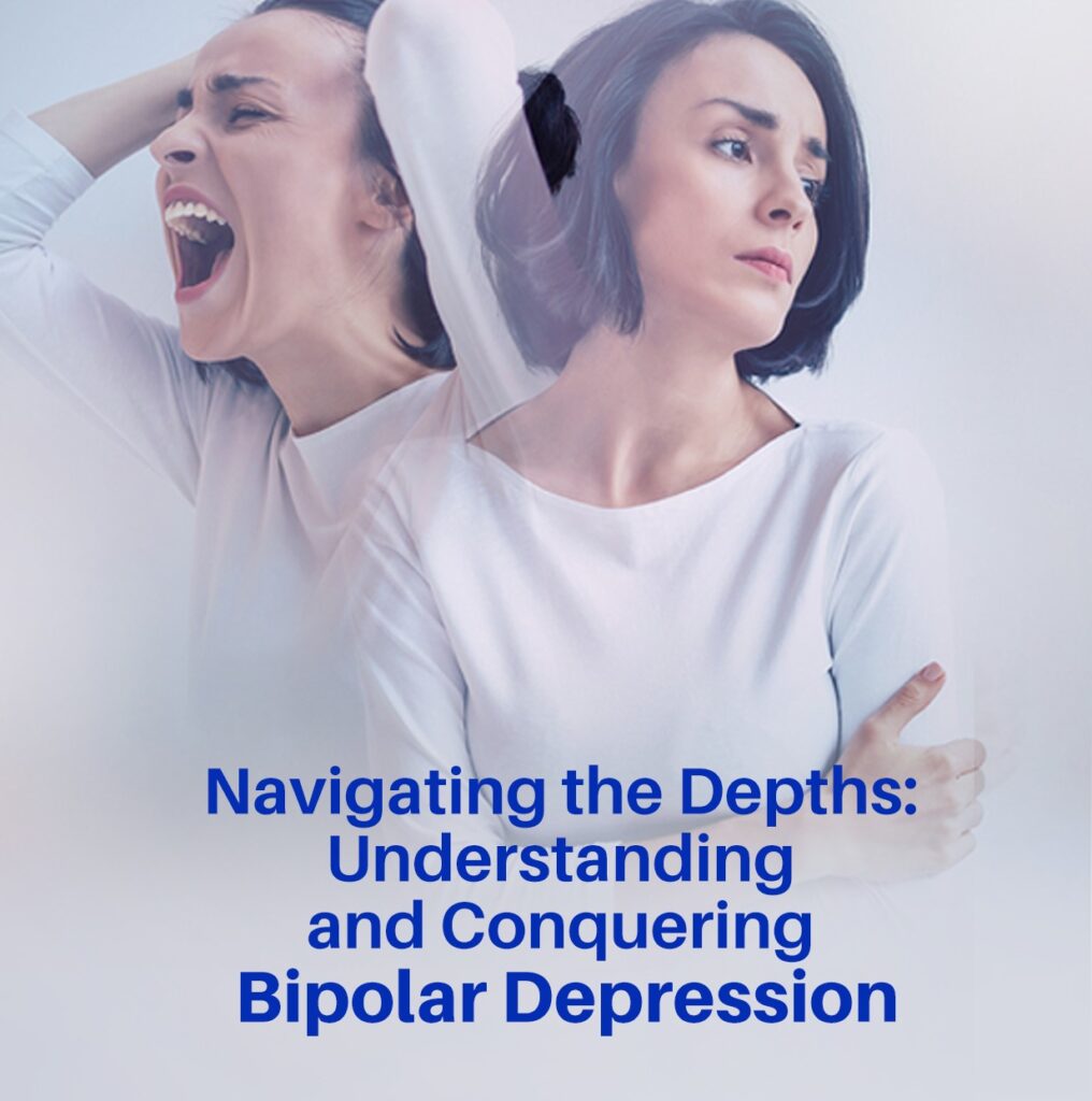Navigating the Depths: Understanding and Conquering Bipolar Depression ...