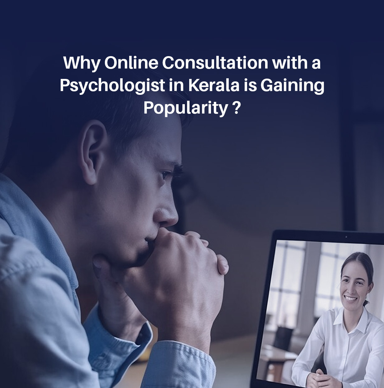 Why Online Consultation with a Psychologist in Kerala Is Gaining Popularity - Yellow Cloud